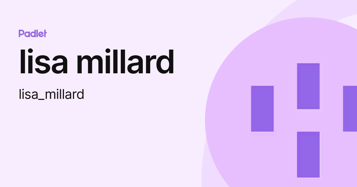 lisa millard (lisa_millard) profile | Padlet