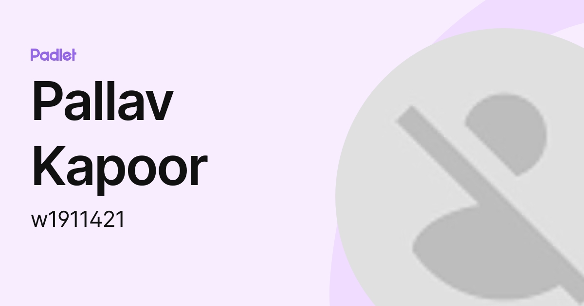 Pallav Kapoor (w1911421) profile | Padlet