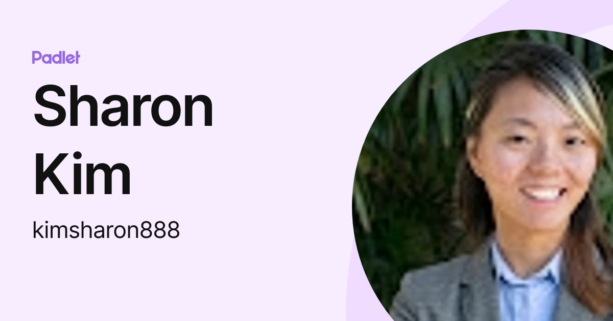 Sharon Kim (kimsharon888) profile | Padlet