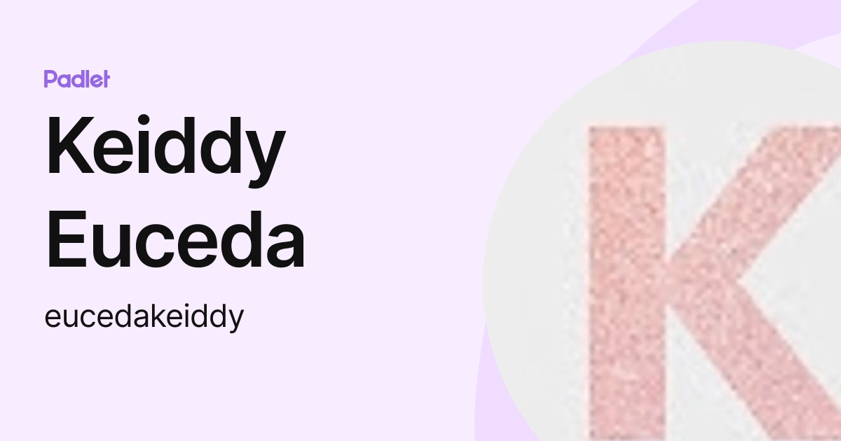 Keiddy Euceda (eucedakeiddy) profile | Padlet