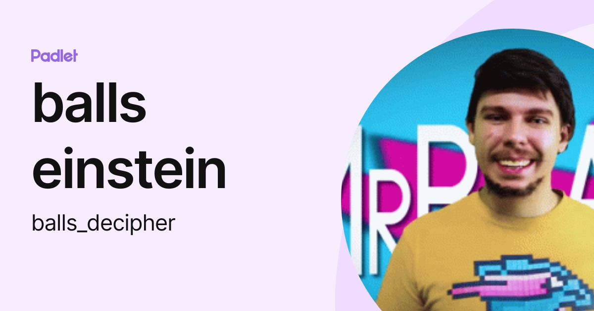 balls einstein (balls_decipher) profile | Padlet