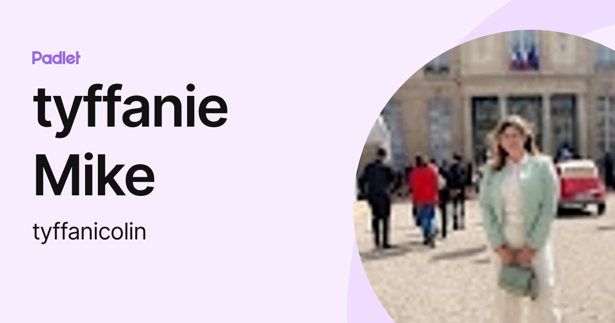 tyffanie Mike (tyffanicolin) profile | Padlet