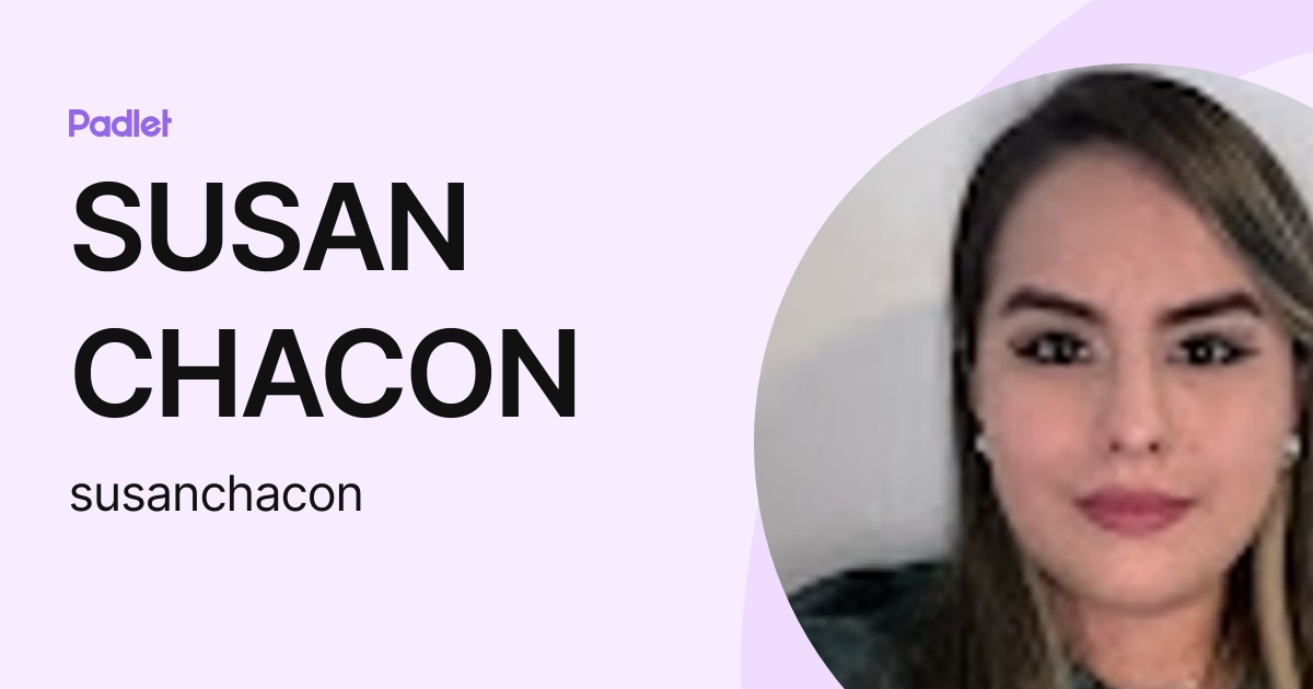 SUSAN CHACON (susanchacon) profile | Padlet