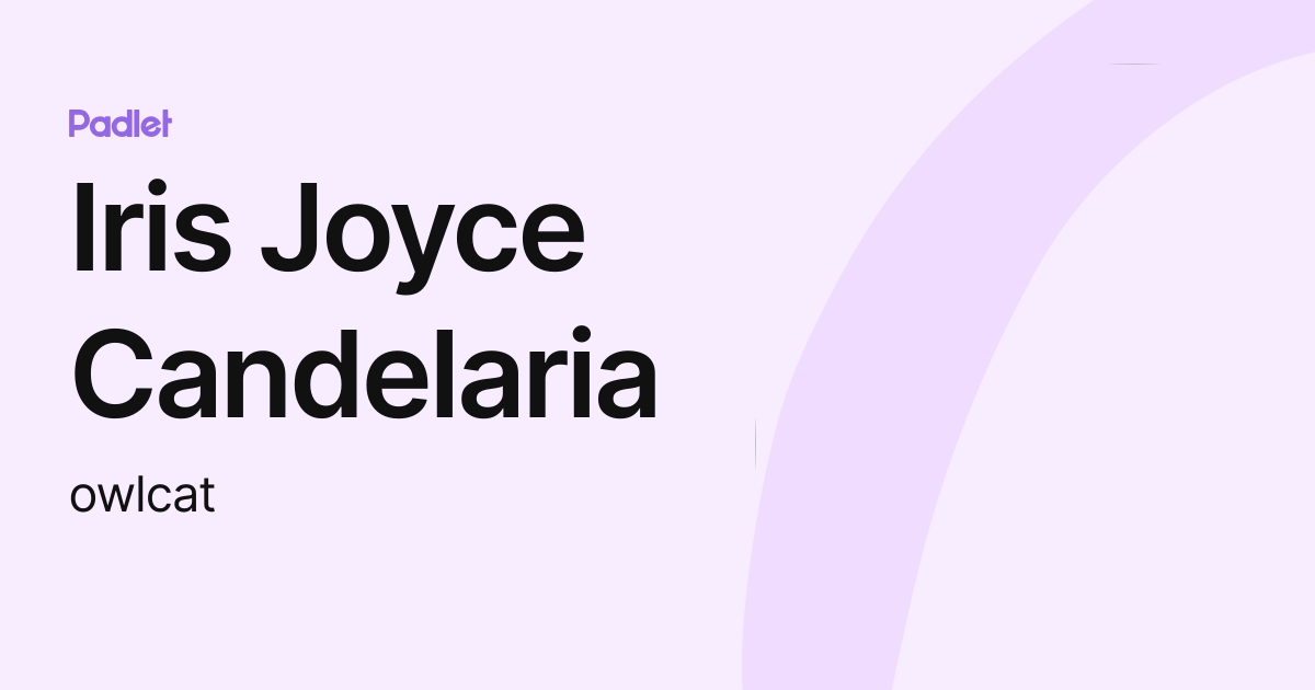 Iris Joyce Candelaria (owlcat) profile | Padlet