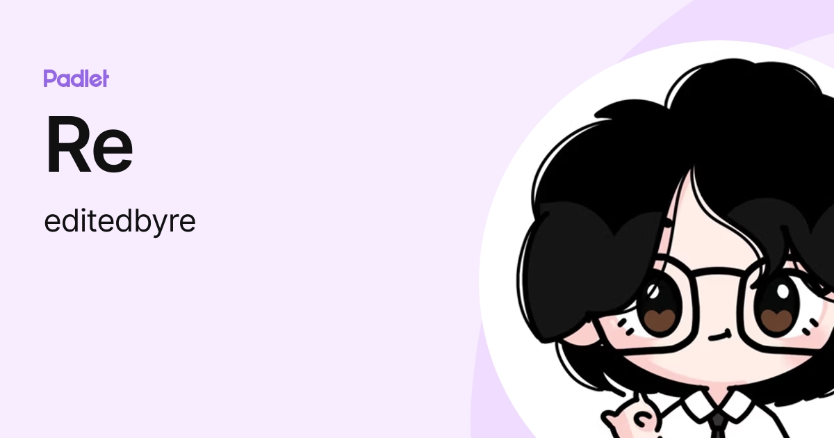 Re (editedbyre) profile | Padlet