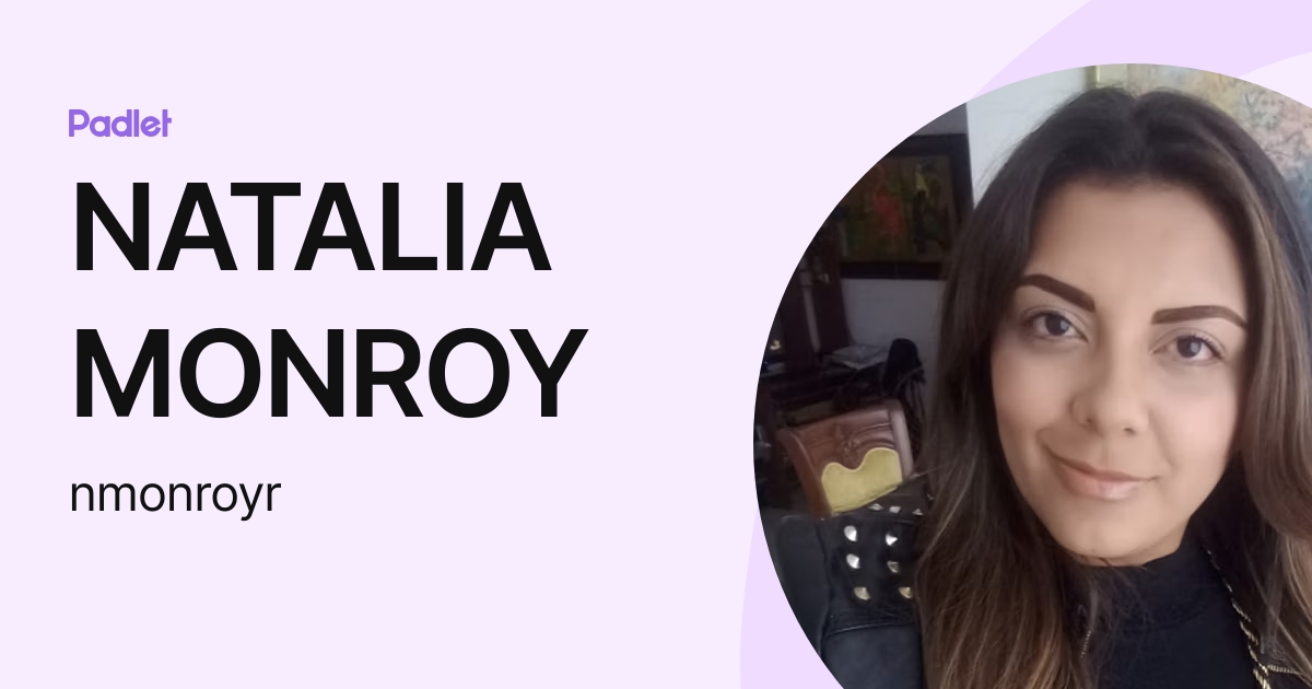 NATALIA MONROY (nmonroyr) profile | Padlet