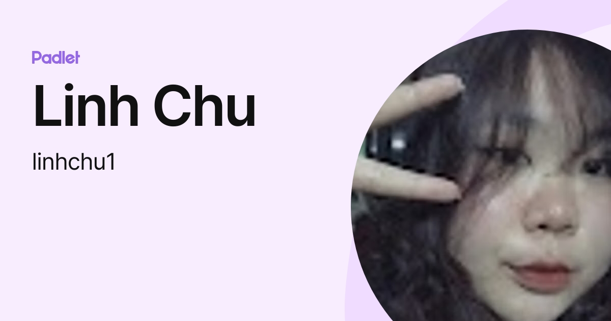 Linh Chu (linhchu1) profile | Padlet