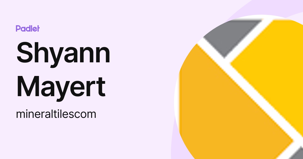 Shyann Mayert (mineraltilescom) profile | Padlet
