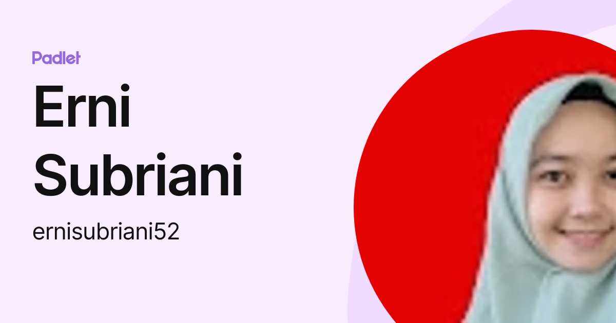 Erni Subriani (ernisubriani52) profile | Padlet