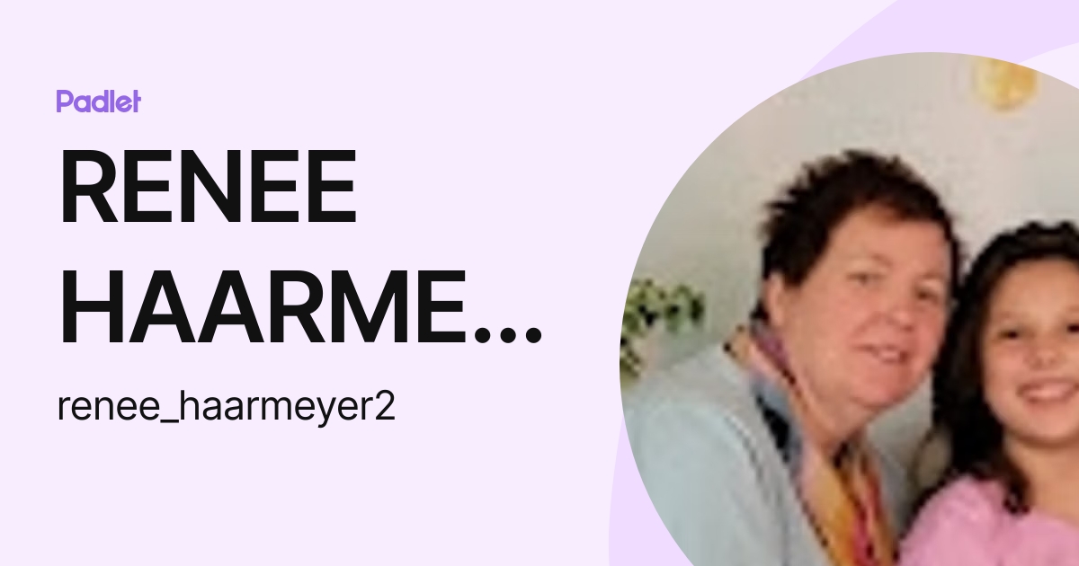 RENEE HAARMEYER (renee_haarmeyer2) profile | Padlet