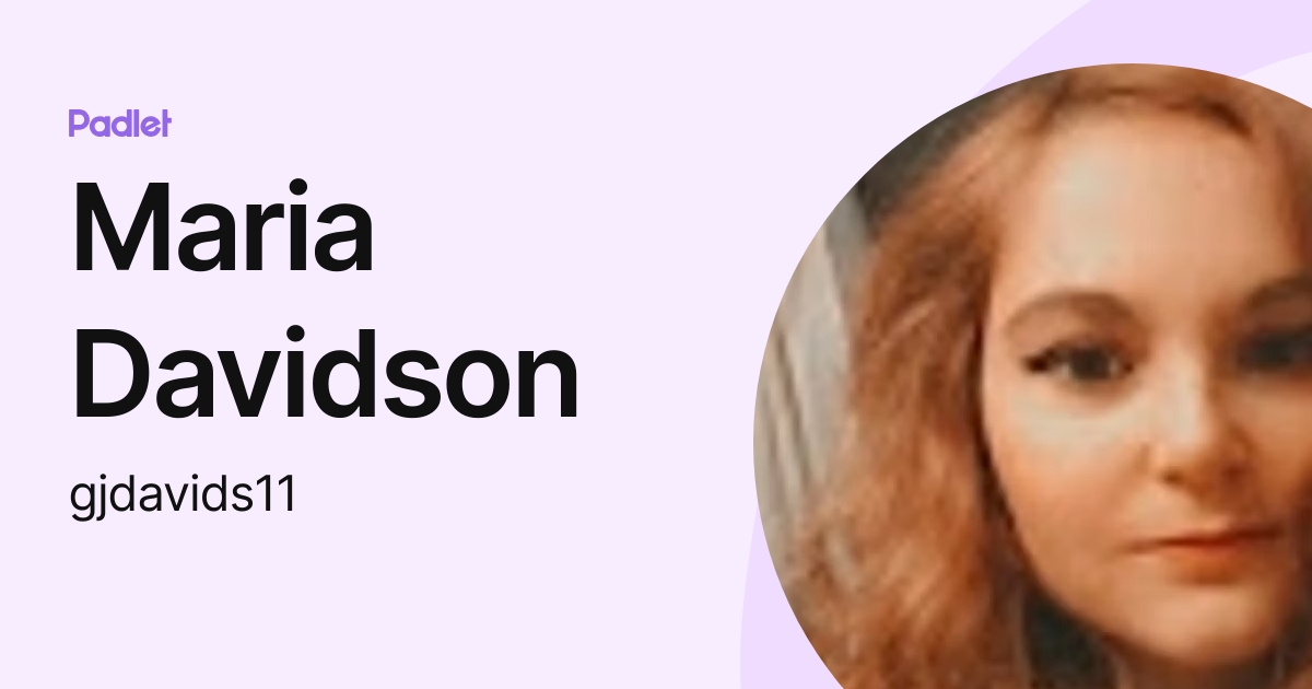 Maria Davidson (gjdavids11) profile | Padlet