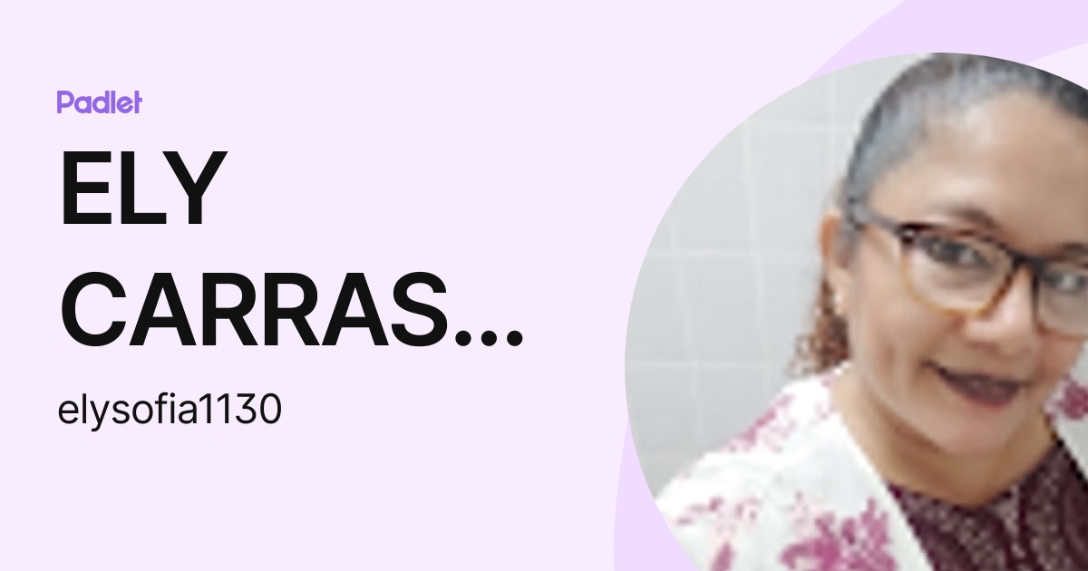 ELY CARRASCO (elysofia1130) profile | Padlet