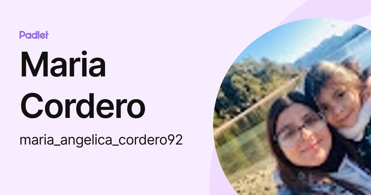 Maria Cordero (maria_angelica_cordero92) profile | Padlet