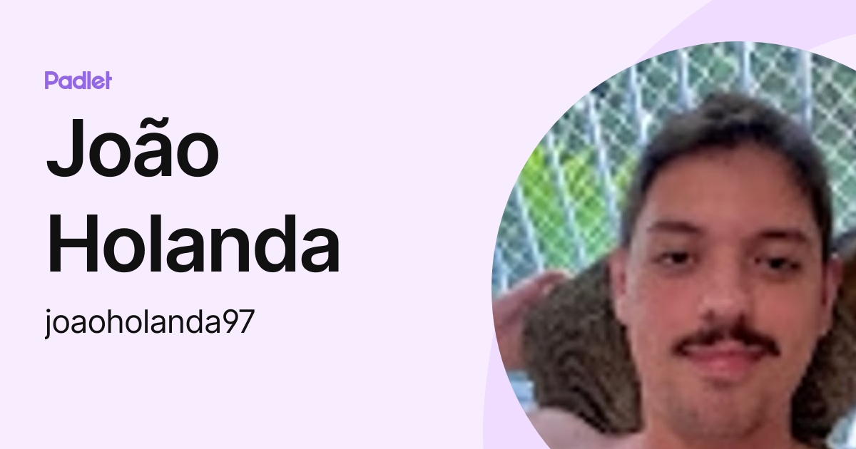João Holanda (joaoholanda97) profile | Padlet