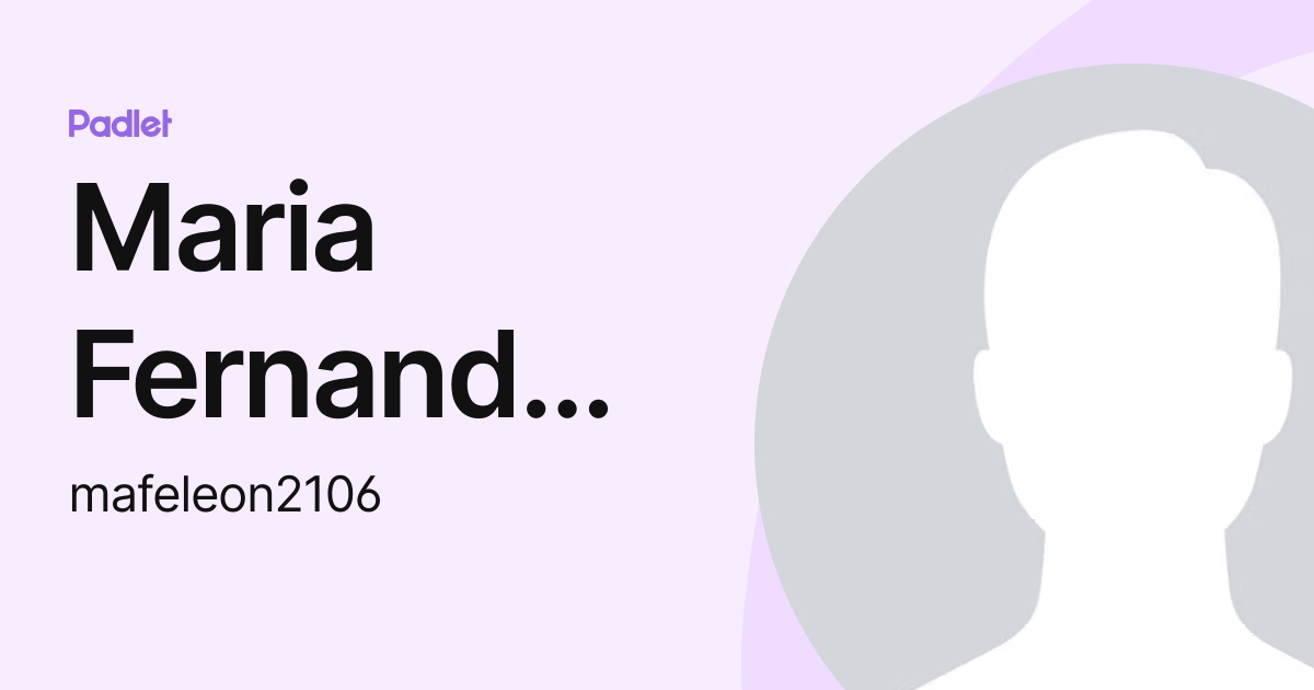 Maria Fernanda León (mafeleon2106) profile | Padlet
