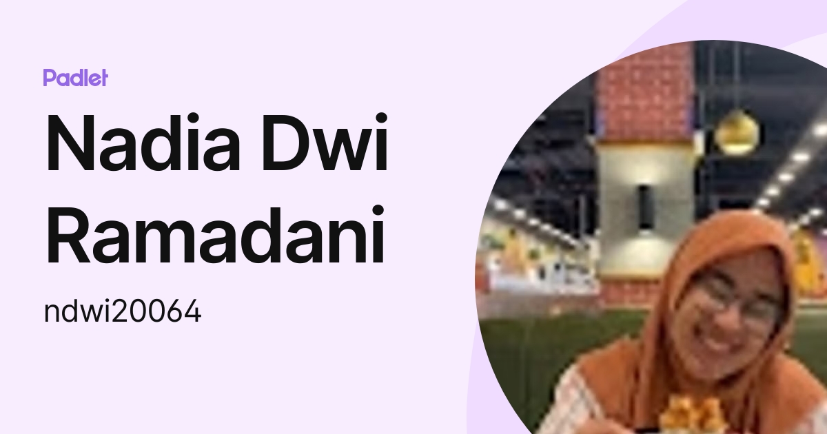 Nadia Dwi Ramadani (ndwi20064) profile | Padlet