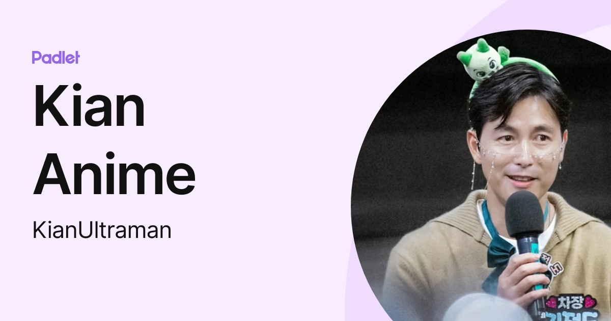 Kian Anime (KianUltraman) profile | Padlet