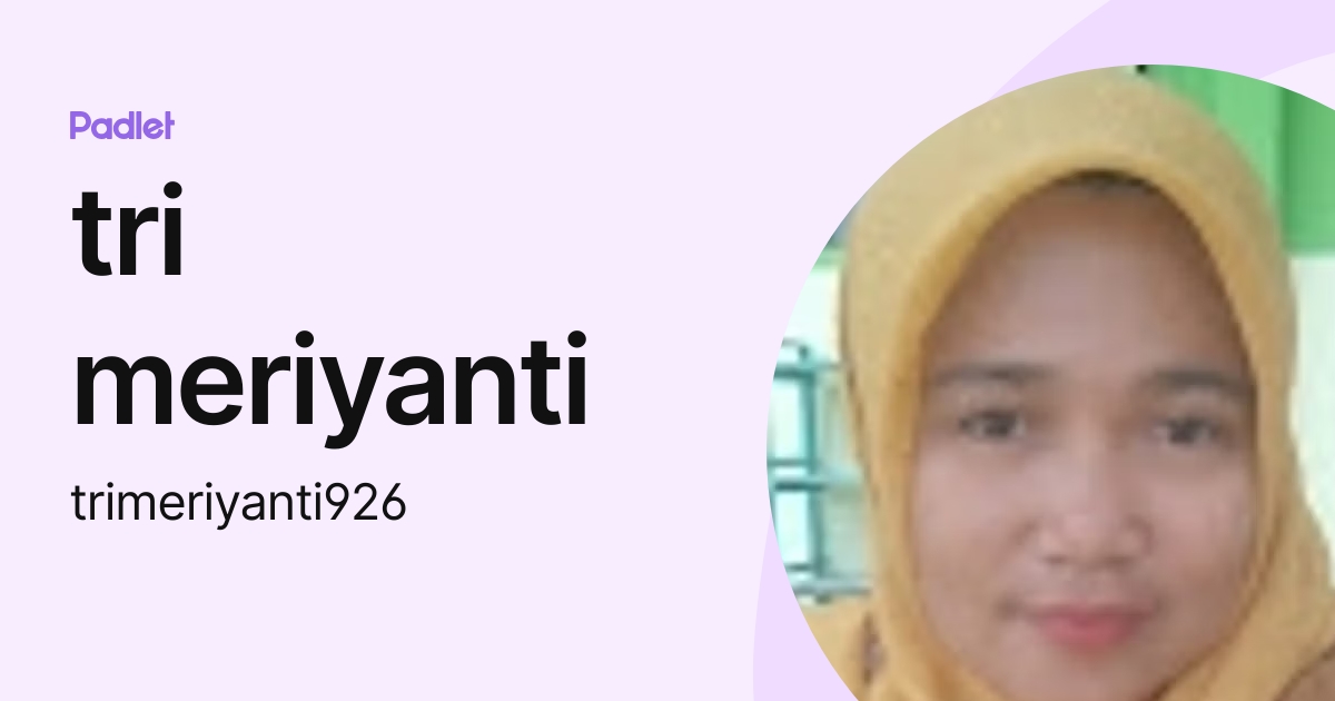 tri meriyanti (trimeriyanti926) profile | Padlet
