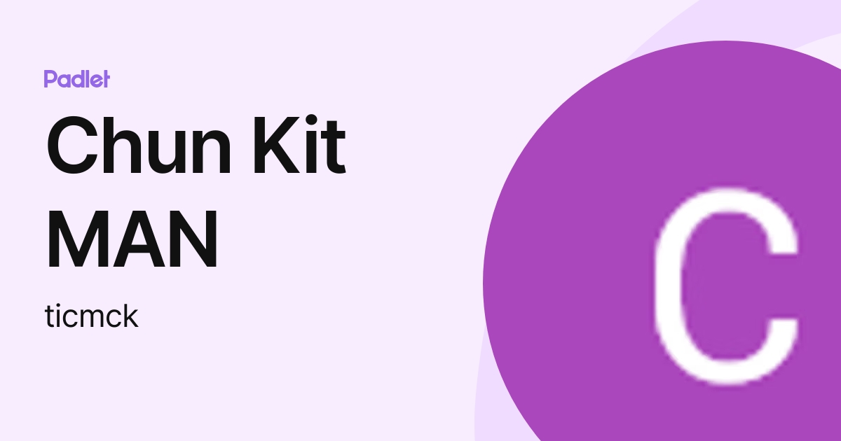 Chun Kit MAN (ticmck) profile | Padlet