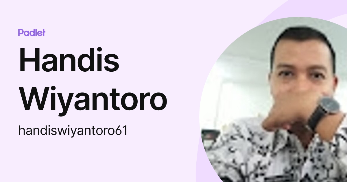Handis Wiyantoro (handiswiyantoro61) profile | Padlet