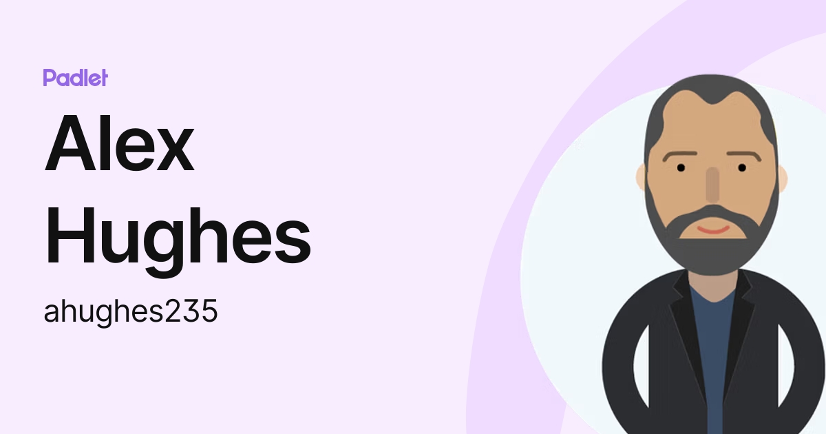 Alex Hughes (ahughes235) profile | Padlet