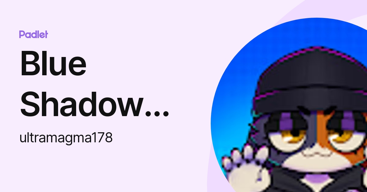 Blue Shadow 178 (ultramagma178) profile | Padlet