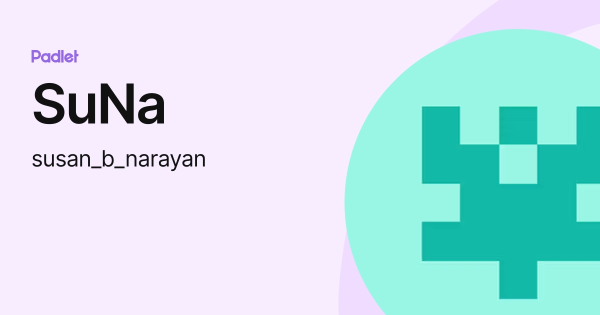 SuNa (susan_b_narayan) profile | Padlet