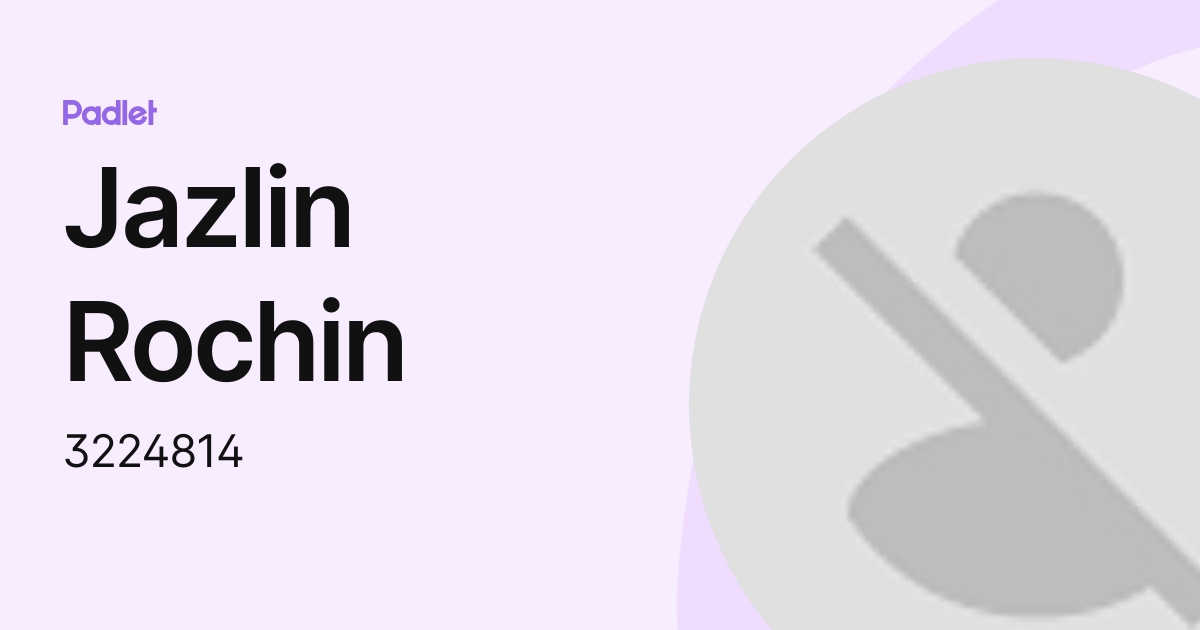 Jazlin Rochin (3224814) profile | Padlet