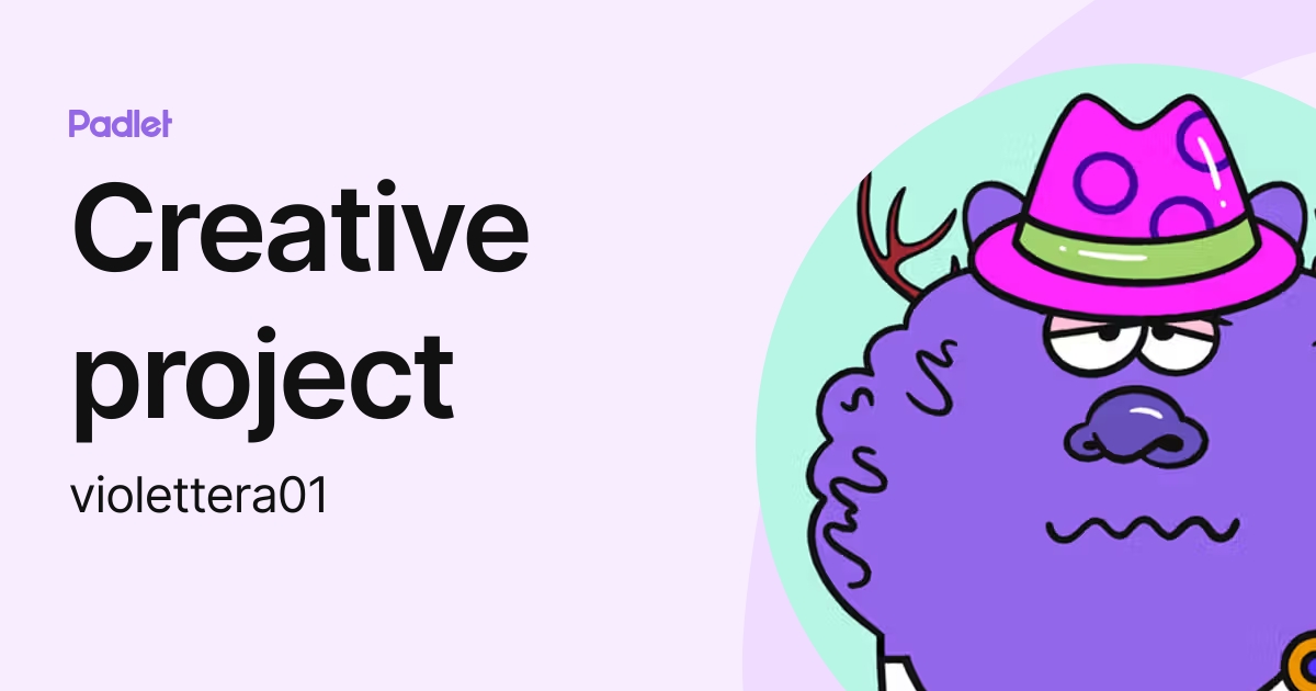 Creative project (violettera01) profile | Padlet