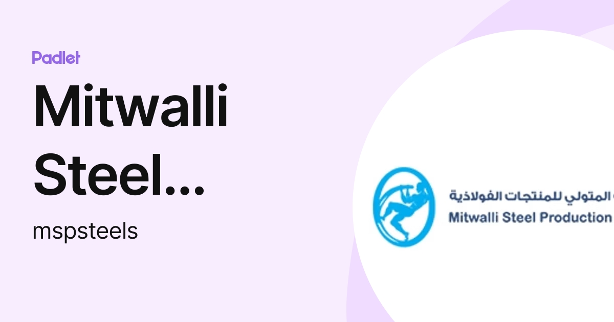 Mitwalli Steel Products Factory Company (mspsteels) profile | Padlet