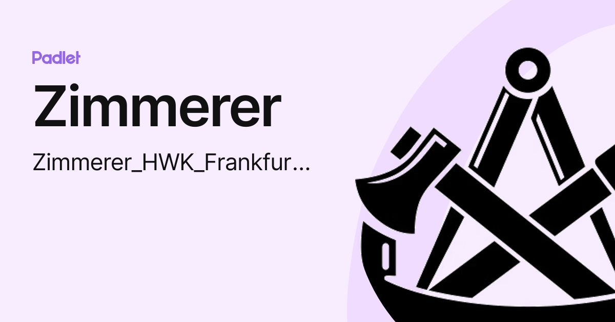 Zimmerer (Zimmerer_HWK_Frankfurt_Rhein_Main) profile | Padlet