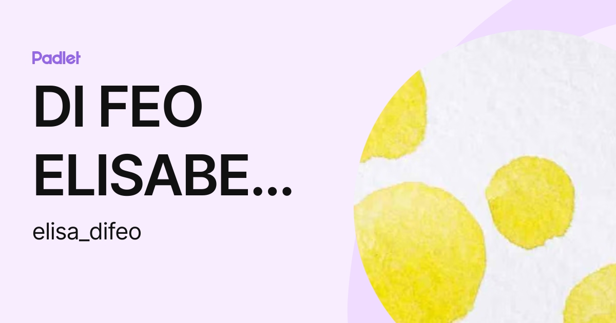 DI FEO ELISABETTA (elisa_difeo) profile | Padlet