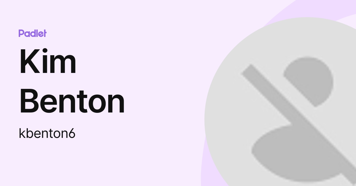 Kim Benton (kbenton6) profile | Padlet