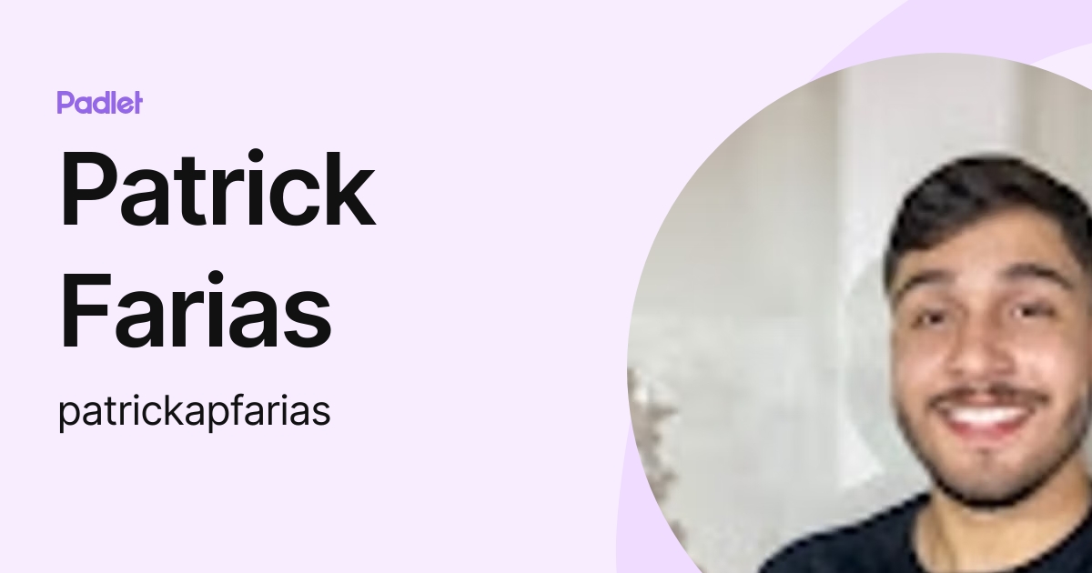 Patrick Farias (patrickapfarias) profile | Padlet