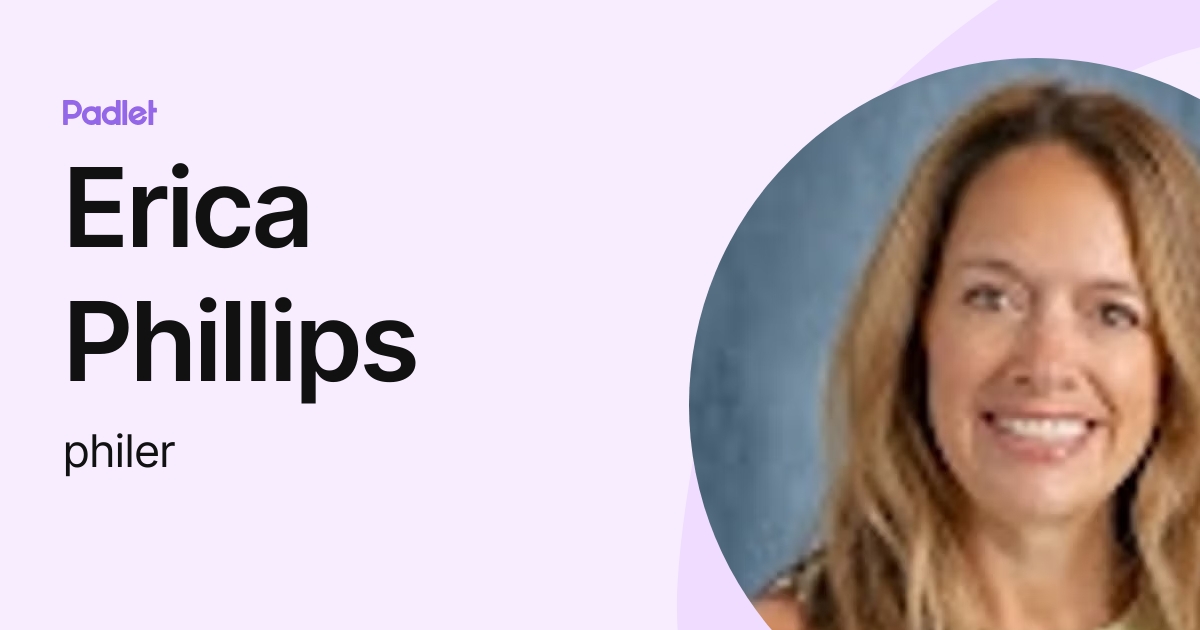 Erica Phillips (philer) profile | Padlet