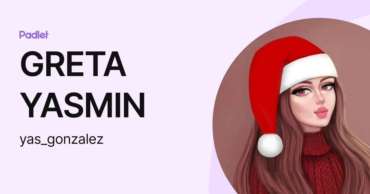 GRETA YASMIN (yas_gonzalez) profile | Padlet