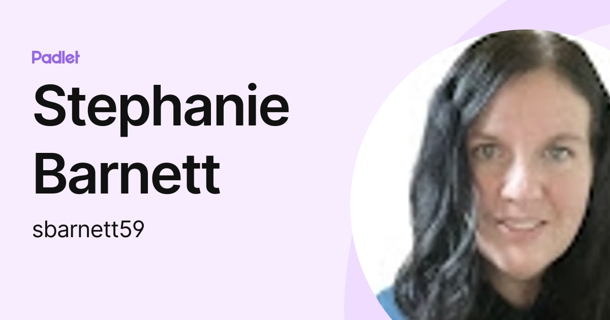 Stephanie Barnett (sbarnett59) profile | Padlet