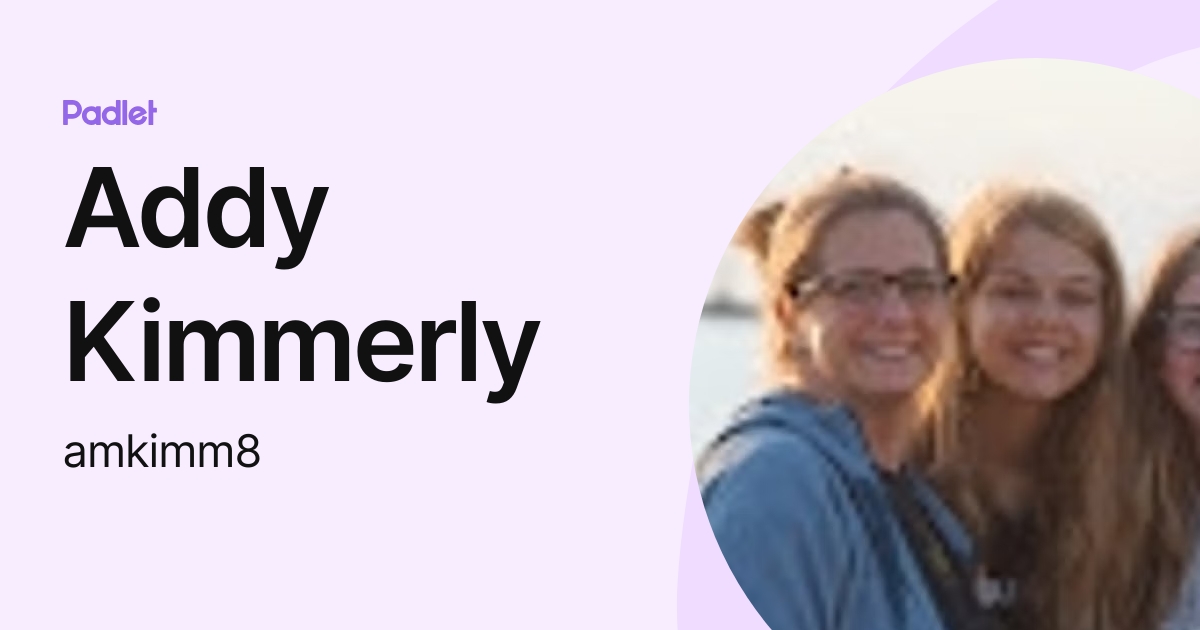 Addy Kimmerly (amkimm8) profile | Padlet