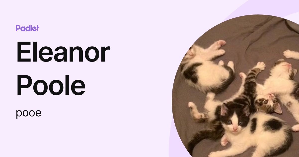 Eleanor Poole (pooe) profile | Padlet