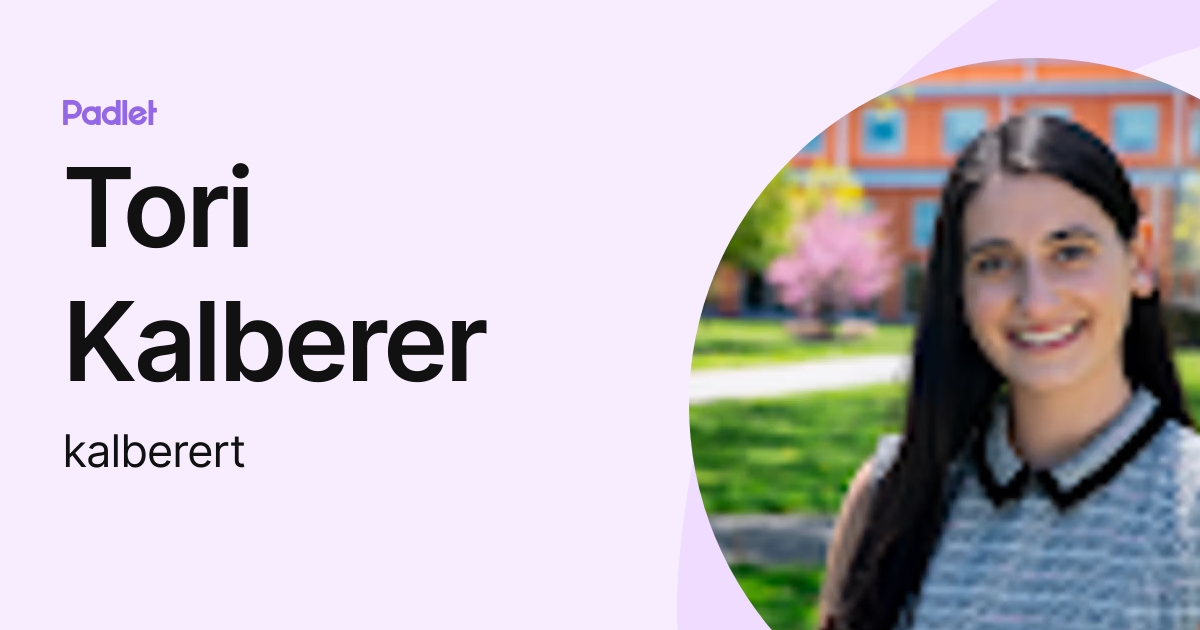 Tori Kalberer (kalberert) profile | Padlet