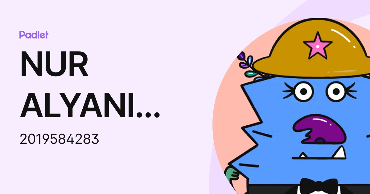 Nur Alyani Husna Zul Pakar 2019584283 Profile Padlet