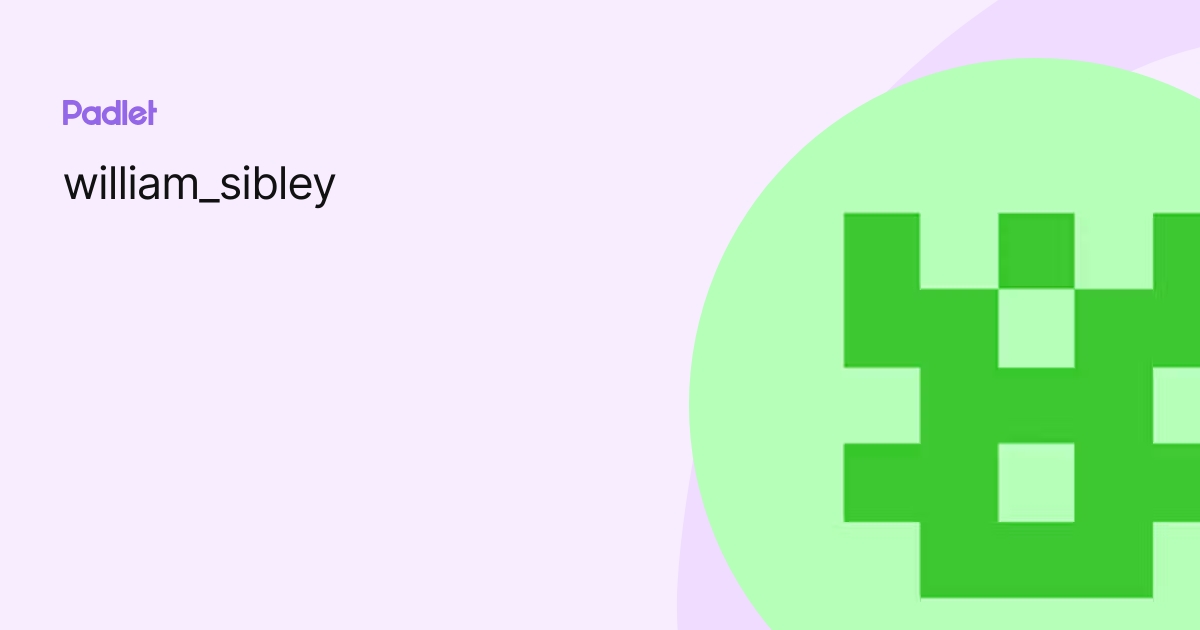 William Sibley Profile Padlet