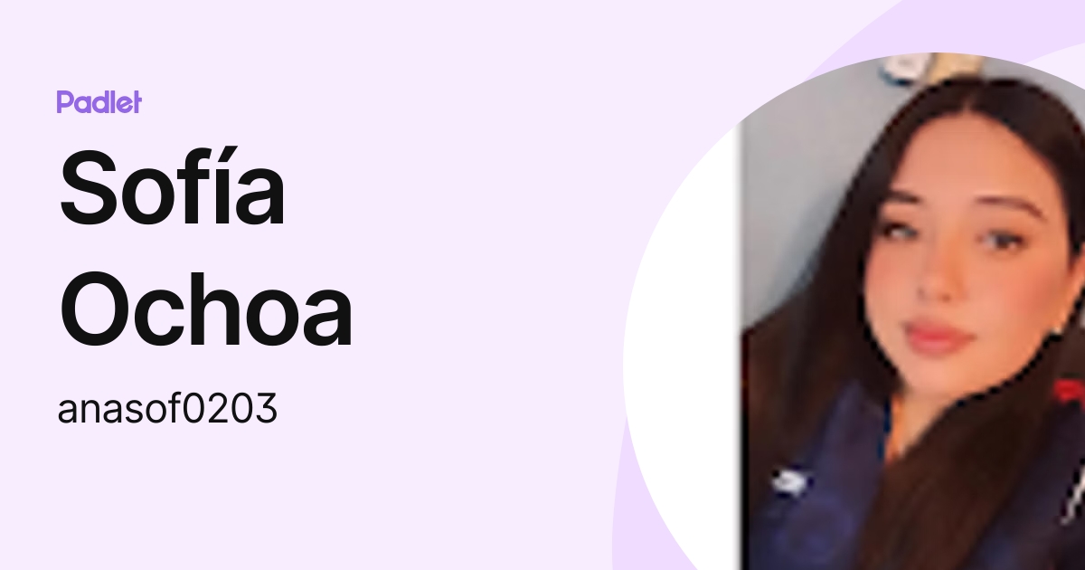 Sofía Ochoa (anasof0203) profile | Padlet