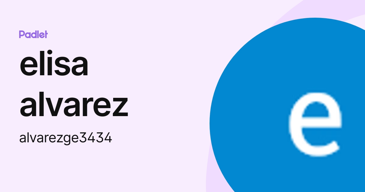 elisa alvarez (alvarezge3434) profile | Padlet