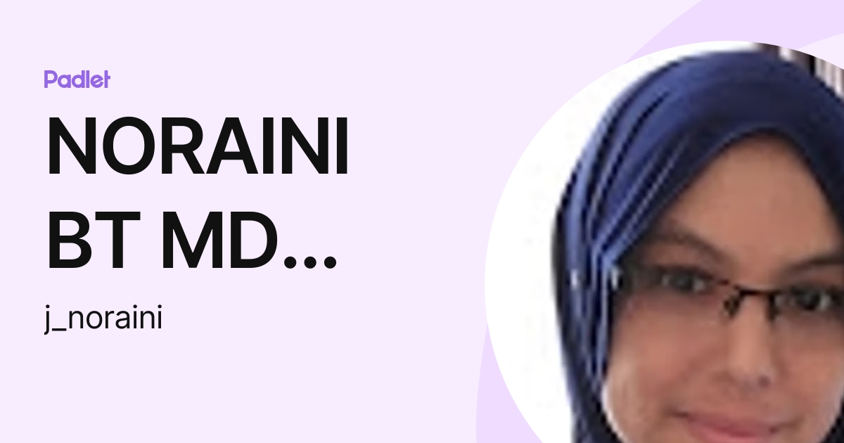 NORAINI BT MD JAAFAR @ AHMAD JAAFAR / AGRI (j_noraini) profile | Padlet