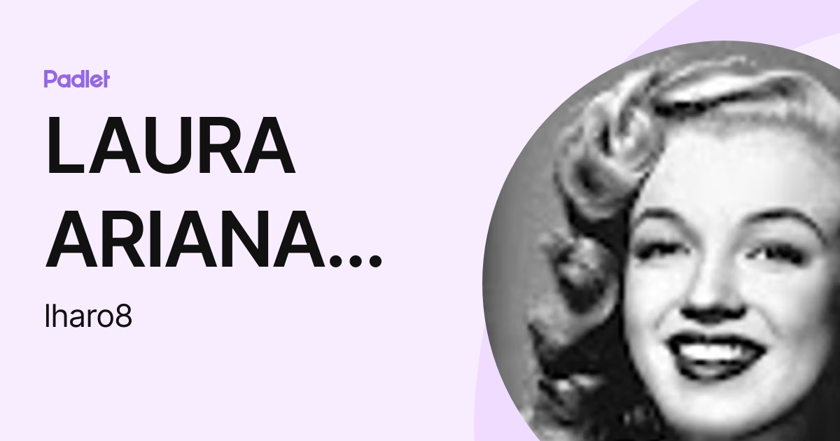 LAURA ARIANA HARO ESQUIVEL (lharo8) profile | Padlet