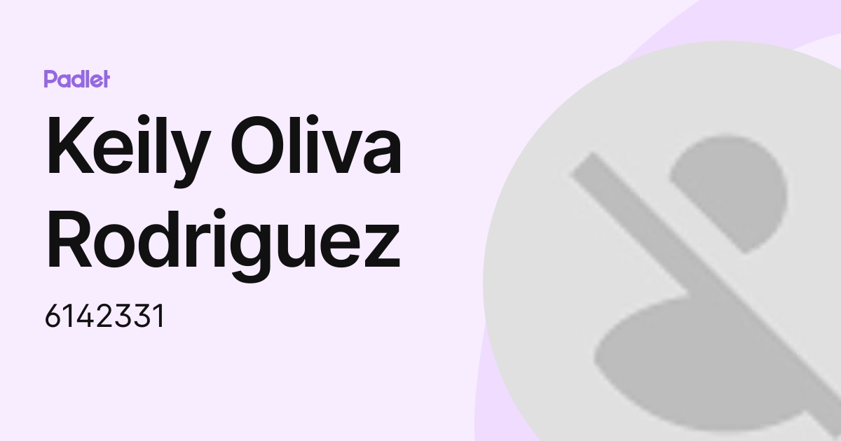 Keily Oliva Rodriguez (6142331) profile | Padlet