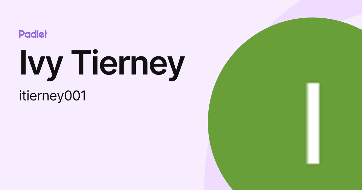 Ivy Tierney (itierney001) profile | Padlet