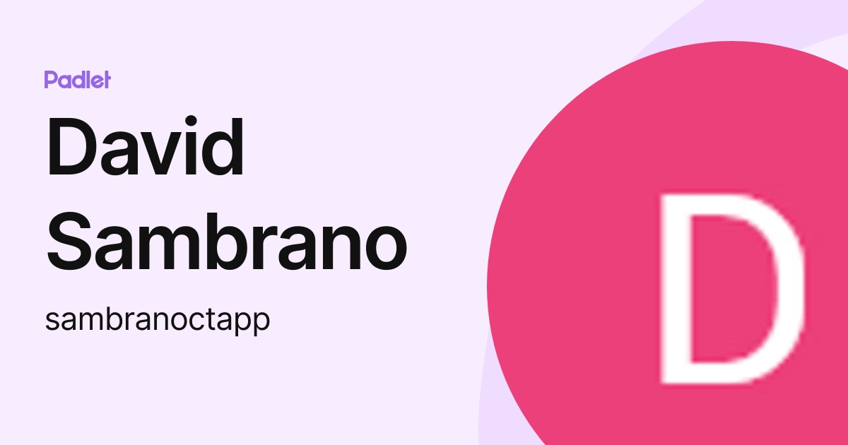 David Sambrano (sambranoctapp) profile | Padlet