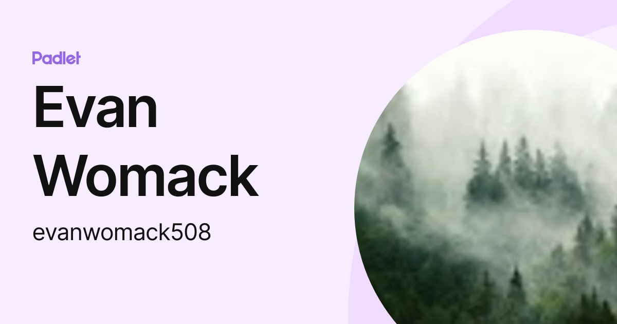 Evan Womack (evanwomack508) profile | Padlet